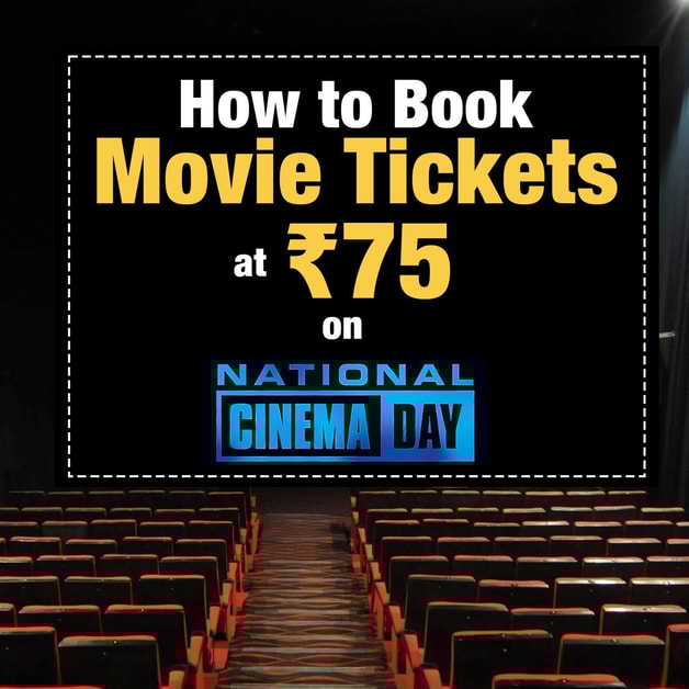 How to Book Movie Tickets at Rs 99 on The National Cinema Day? | DesiDime