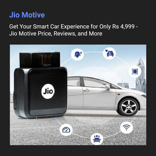 JioMotive Features, Price, Compatible Cars, Worth buying or Not? | DesiDime
