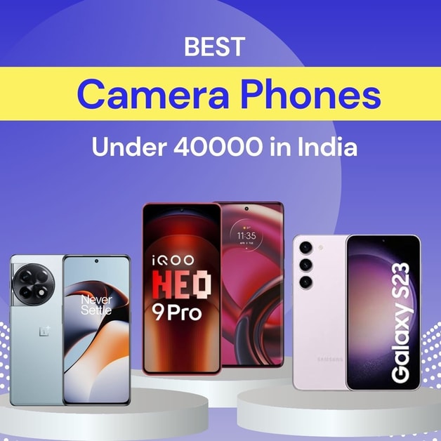 Best Camera Phones Under 40000 in India | DesiDime