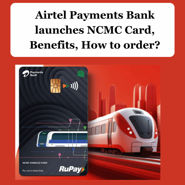 Airtel Payments Bank launches NCMC Card, Benefits, How to order? | DesiDime