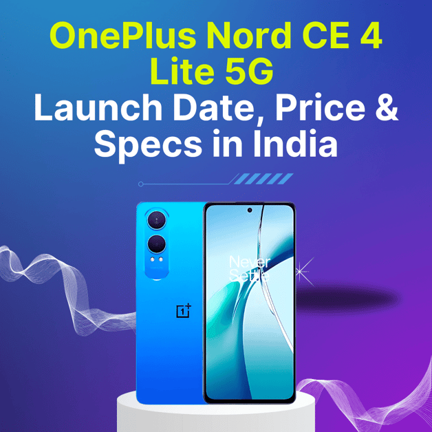 OnePlus Nord CE 4 Lite 5G Launch Date, Price & Specs in India | DesiDime