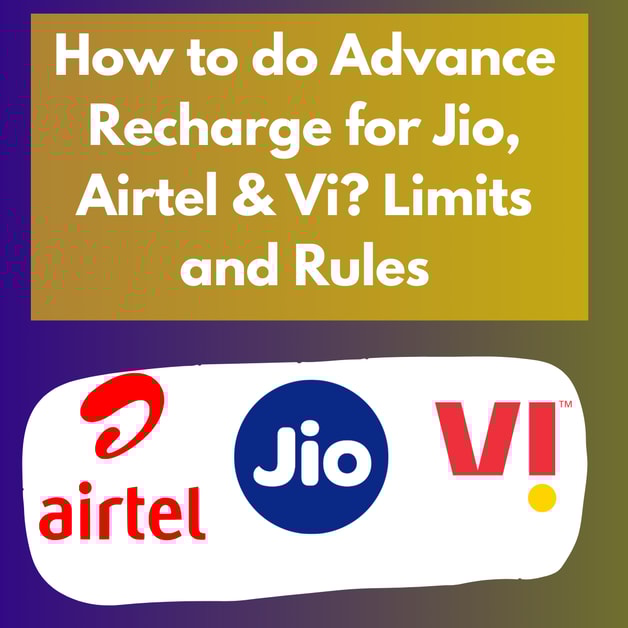 How to do Advance Recharge for Jio, Airtel & Vi? Limits and Rules ...