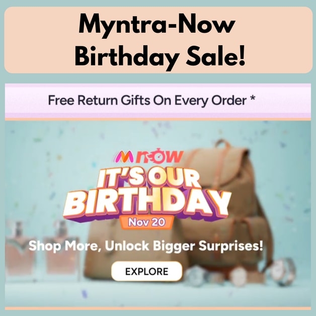 Myntra Now Birthday Sale 2025 Offers Free Gifts! Starts 20th Nov | DesiDime
